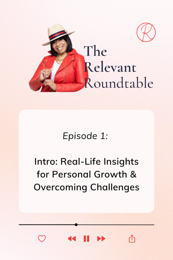 Ep 01 | Introducing The Relevant Roundtable: Real-Life Insights for ...